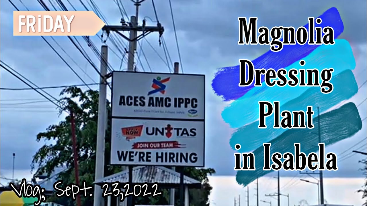 Work tour at Magnolia Dressing Plant | Echague, Isabela - YouTube