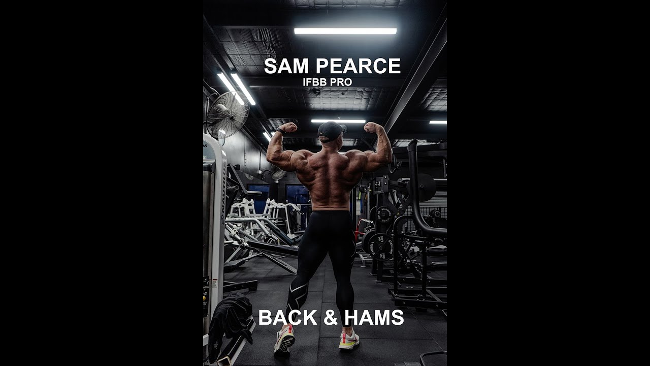 Sam Pearce IFBB PRO - Back & Hams - YouTube
