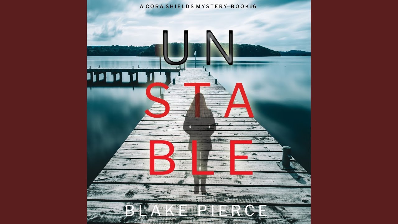 Chapter 22.2 - Unstable (A Cora Shields Suspense Thriller—Book 6) - YouTube