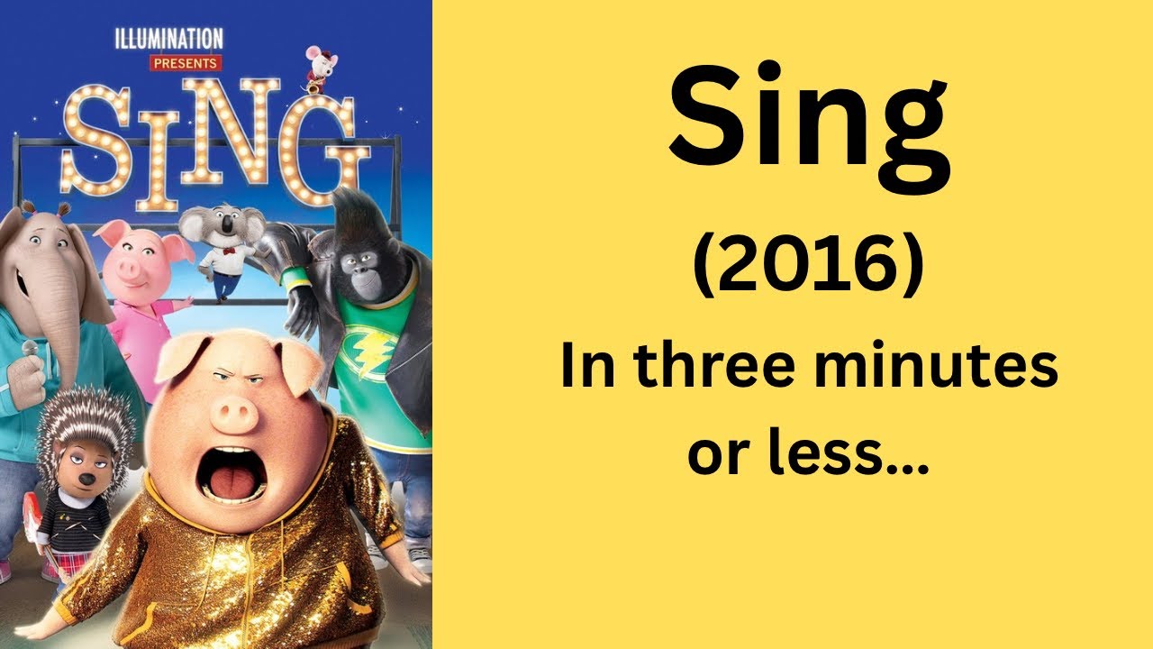 Sing (2016) recap in three minutes or less - YouTube