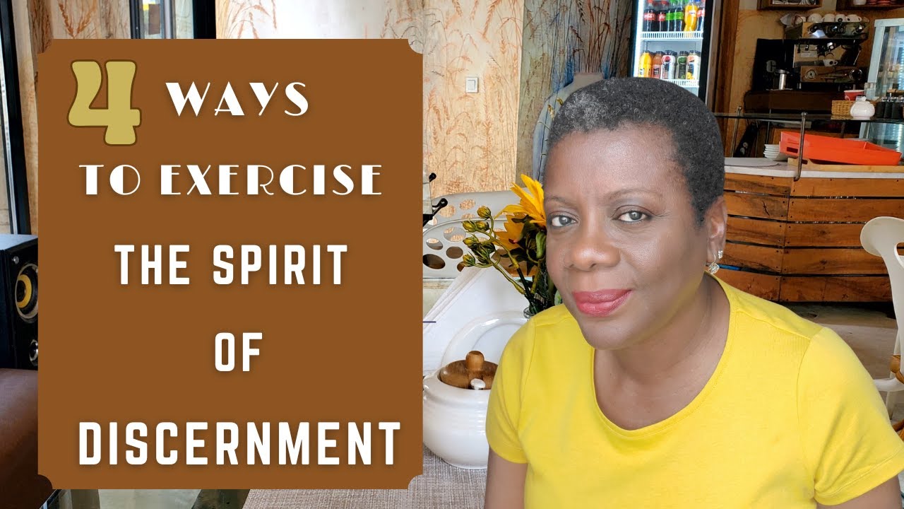 4 WAYS TO EXERCISE THE SPIRIT OF DISCERNMENT | TRUSTING GOD IN THE ...