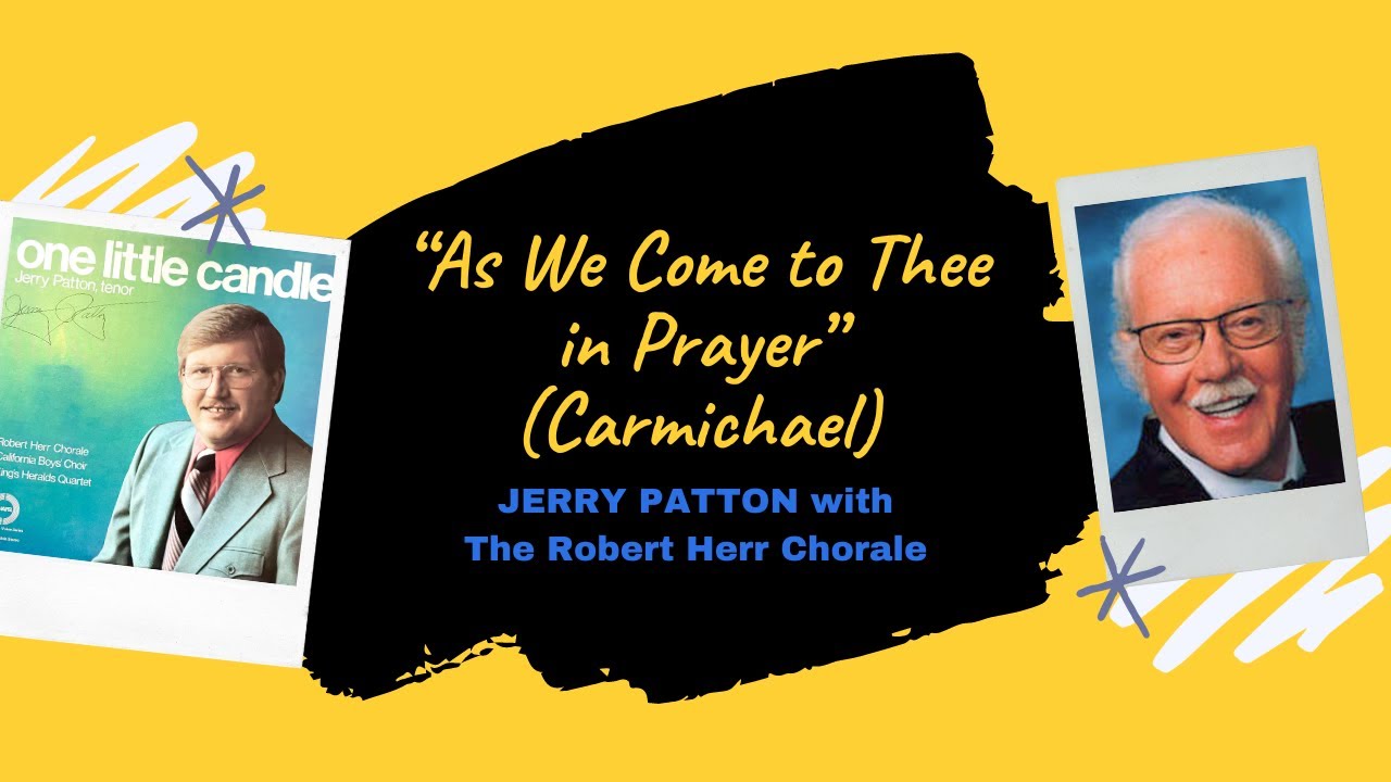 "As We Come to Thee in Prayer” - Jerry Patton, Tenor (1972) - YouTube
