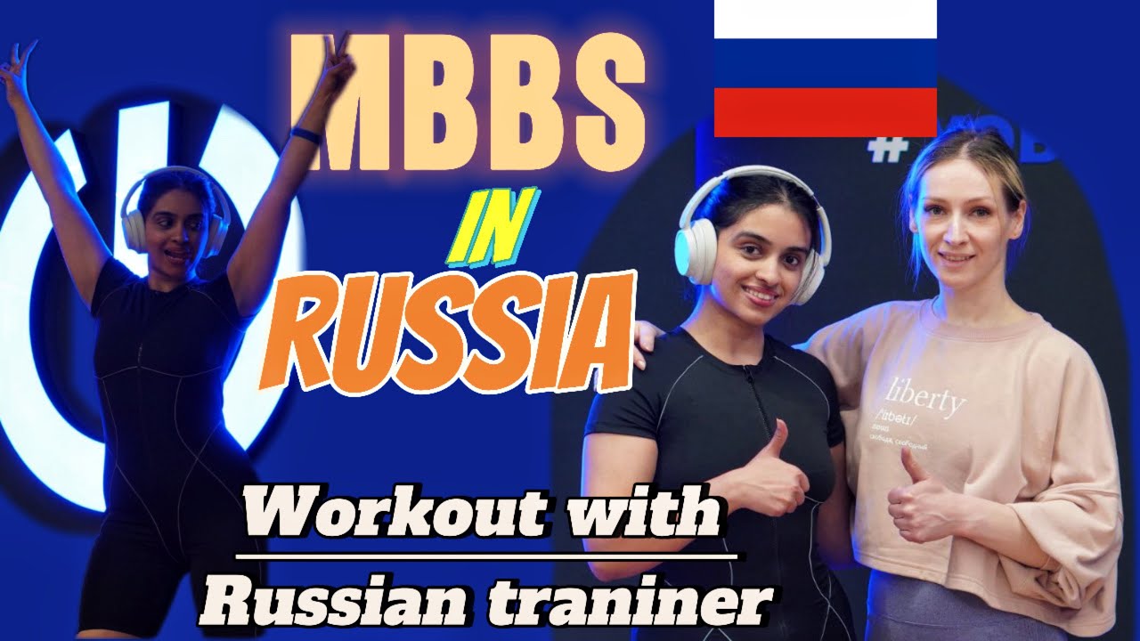 MBBS IN RUSSIA DIARY : You NEED to try this Russian Trainer’s INTENSE ...
