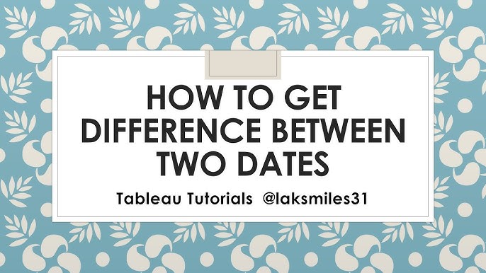 How To Use The Datediff Function In Tableau Youtube