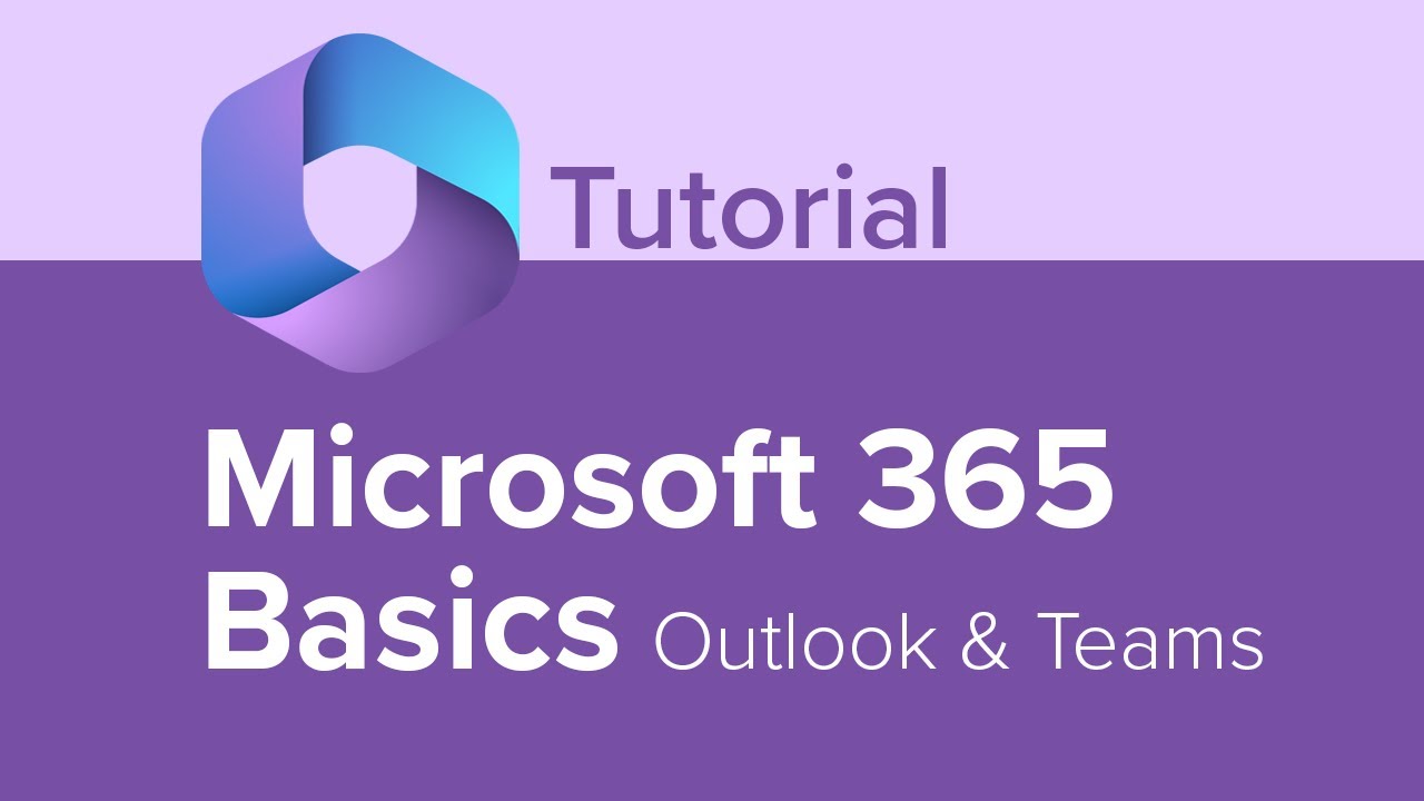 Microsoft 365 Basics Outlook And Teams Tutorial YouTube