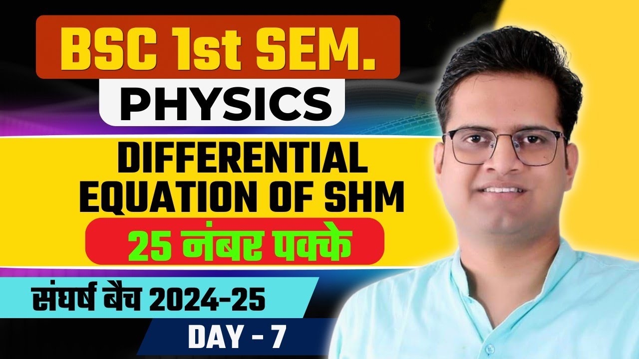 Differential Equation Of Simple Harmonic Motion & Solution!Day-7!B.Sc ...