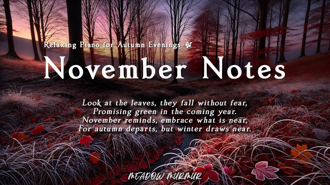 Relaxing Piano Music 🍂 | November Notes and Cozy Autumn Vibes | MEADOW ...