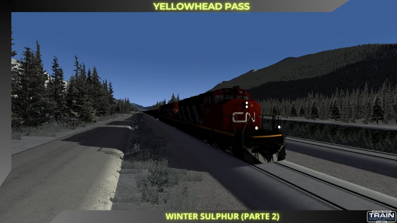 TRAIN SIMULATOR CLASSIC | YELLOWHEAD PASS: WINTER SULPHUR (PARTE 2 ...