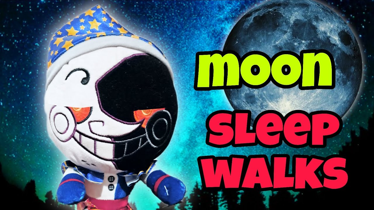 fnaf plush- moons sleep walks - YouTube