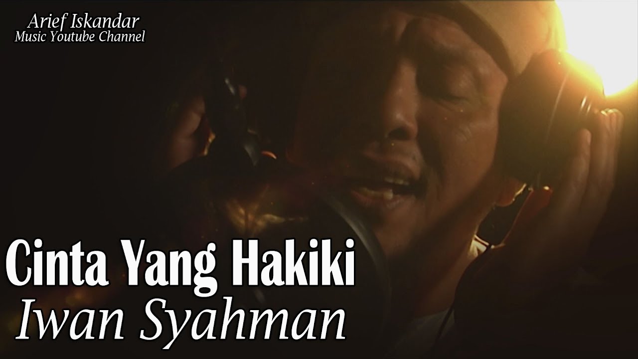 Iwan Syahman - Cinta Yang Hakiki music by Arief Iskandar - YouTube