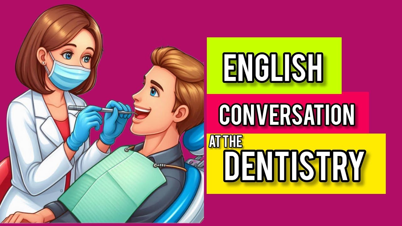 English conversation|Dental Consultations: 4 Levels of Conversations ...