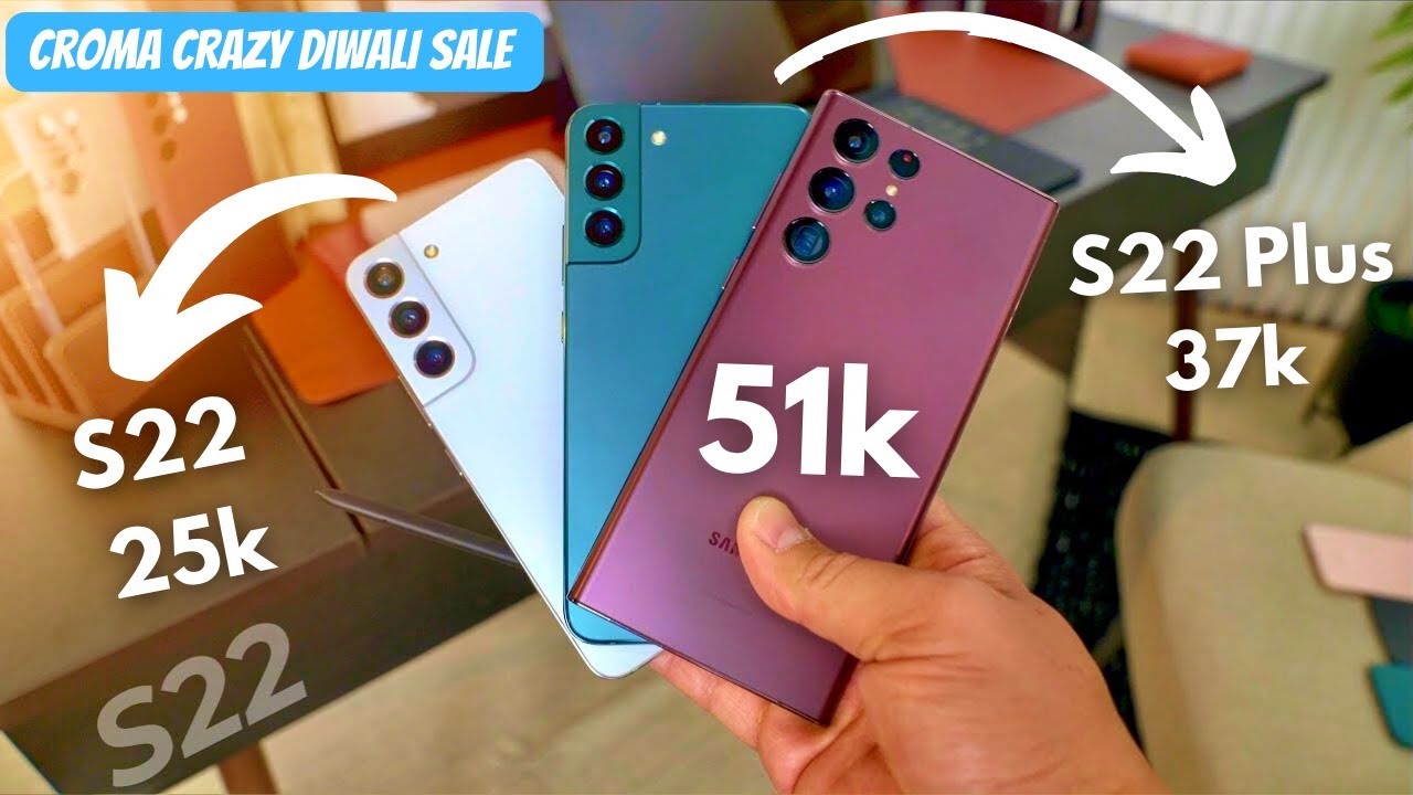 Croma Crazy Diwali Sale On Samsung S22 Ultra 51K S22 Plus 37K & S22 25k ...