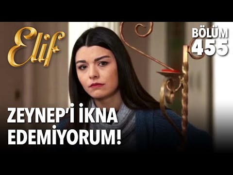 Ne söylesem Zeynep’i ikna edemiyorum! (455.Bölüm)