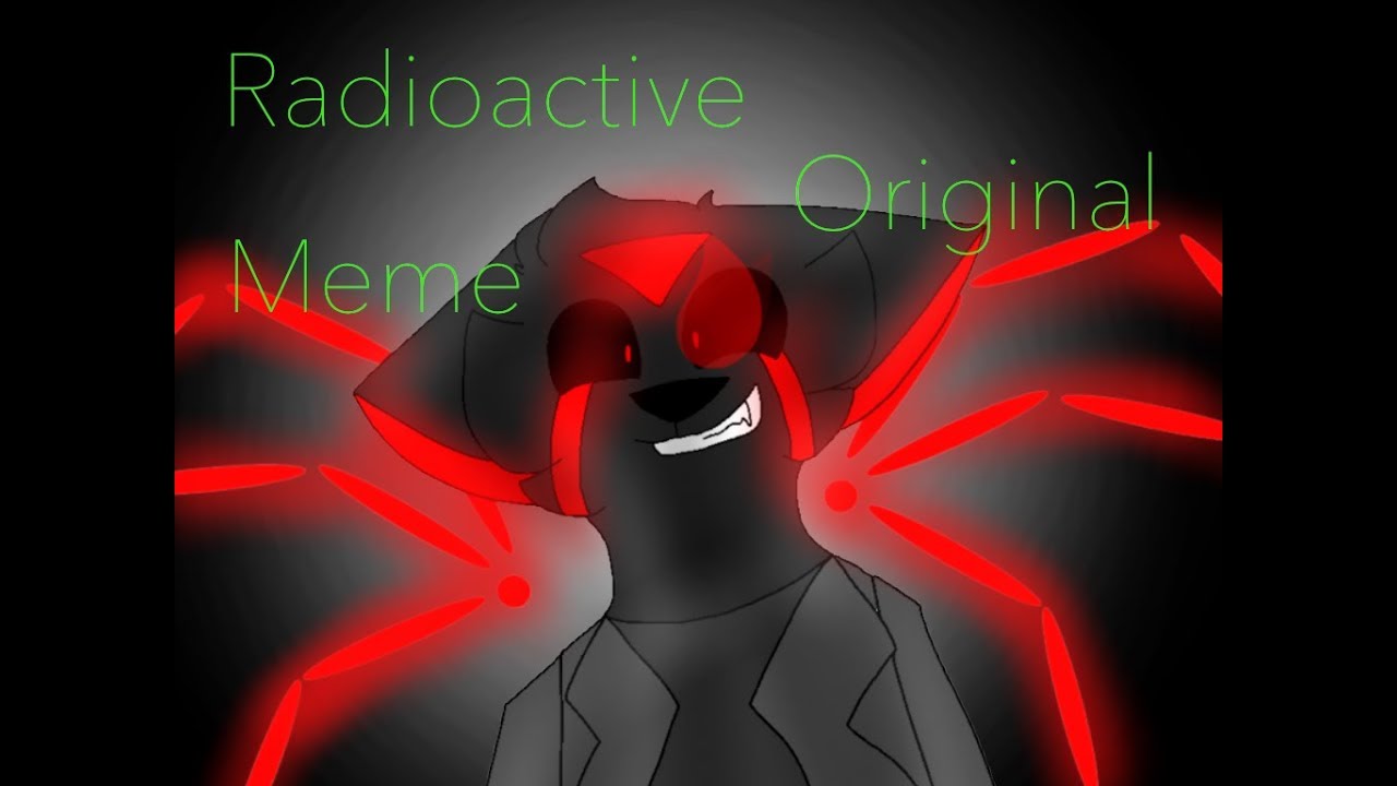 Radioactive ORIGINAL Animation Meme || Dawn - YouTube
