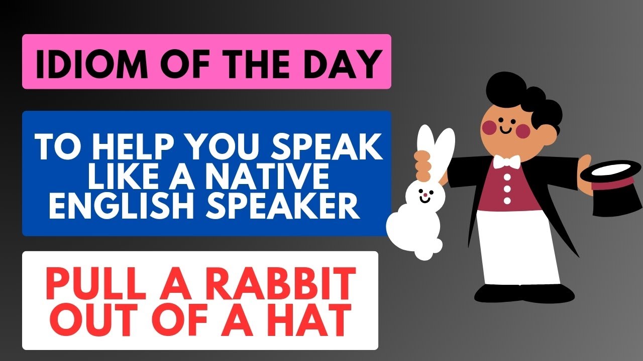 LEARN TO SPEAK ENGLISH LIKE A NATIVE WITH IDIOMS IDIOM OF THE DAY PULL learn-to-speak-english-like-a-native-with-idioms-idiom-of-the-day-pull