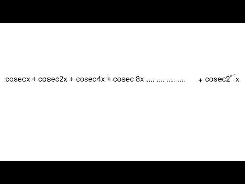 Cosecx + cosec2x + cosec4x....| trigonometric series sum | IIT JEE ...