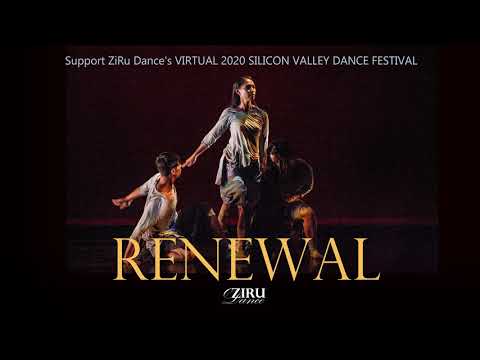 "RENEWAL": Ziru Dance's 2020 Virtual Silicon Valley Dance Festival ...