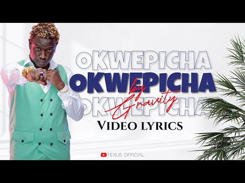 Okwepicha by Gravity Omutujju Lyrics Video - YouTube