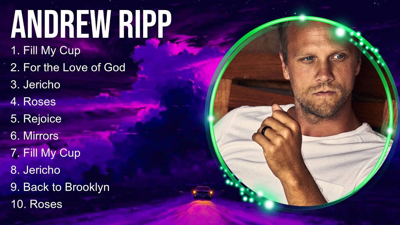 Andrew Ripp Christian Worship Songs 2024 ~ Joyful Praise And Worship ...