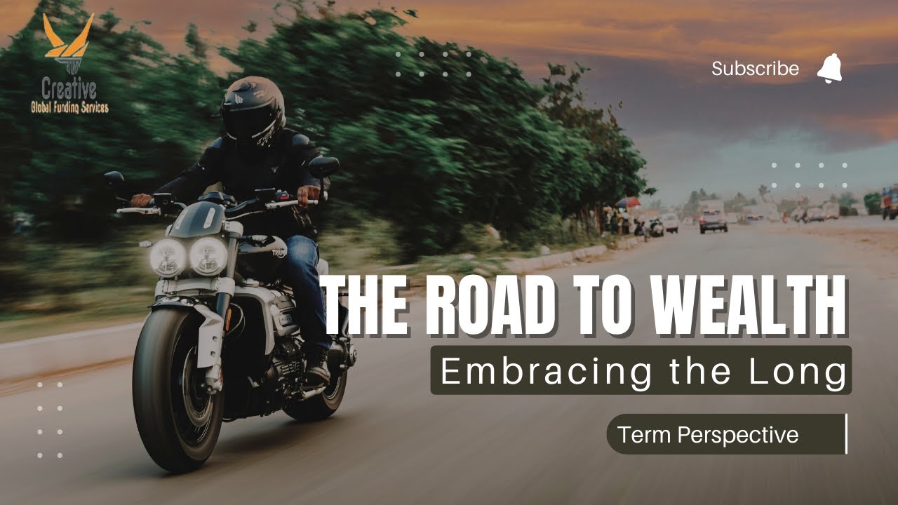 The Road to Wealth: Embracing the Long-Term Perspective - YouTube