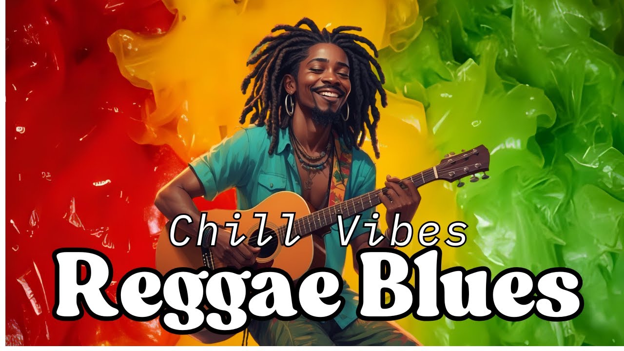 Soulful Reggae Blues Vibes | Chill, Relax, and Groove - YouTube