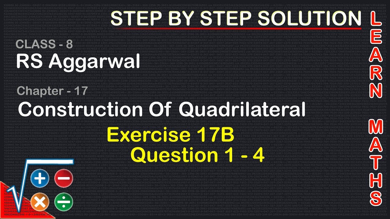Construction of Quadrilateral| Class 8 Exercise 17B Question 1 - 4| RS ...