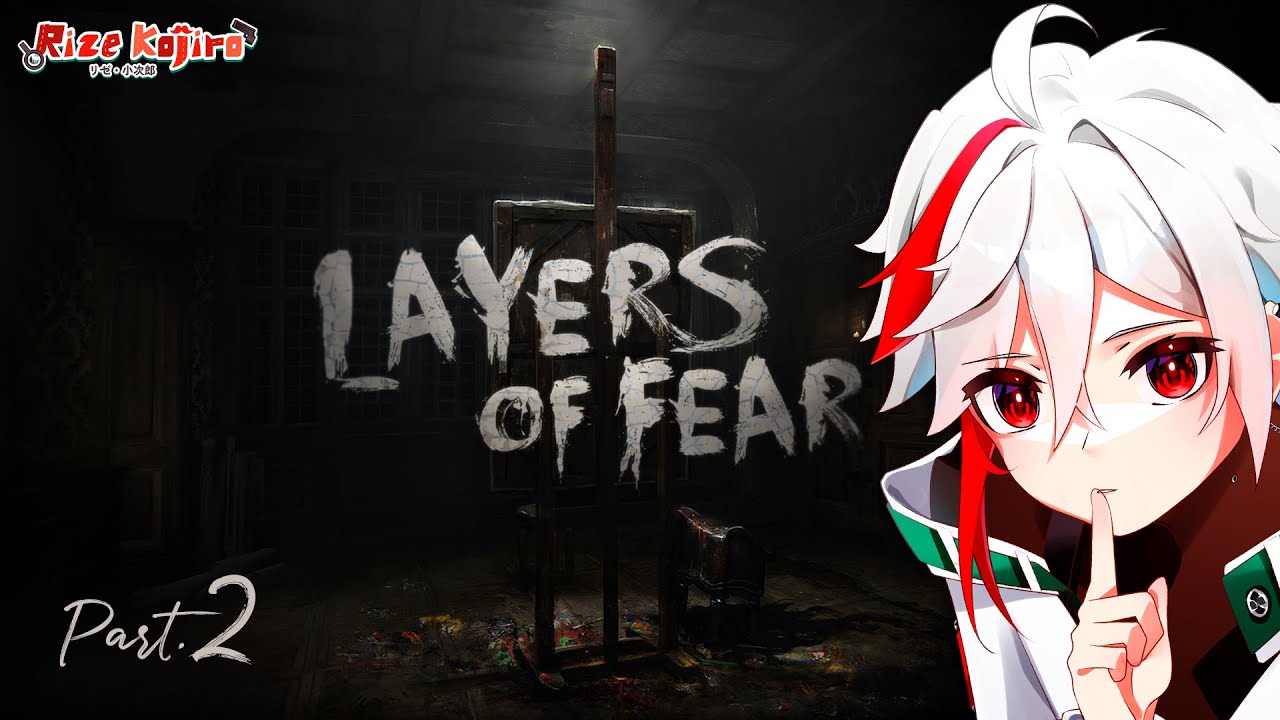 Layers of Fear 】Kita ungkap misteri lukisan setan ini | Part 2【 Rize ...