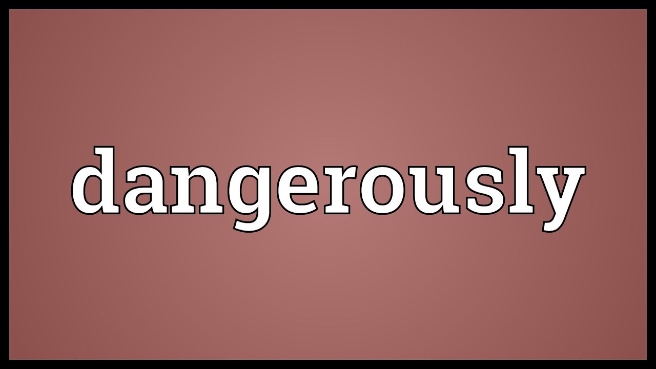 Dangerously Meaning - YouTube