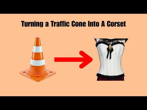 I Turned A Traffic Cone In To A Corset