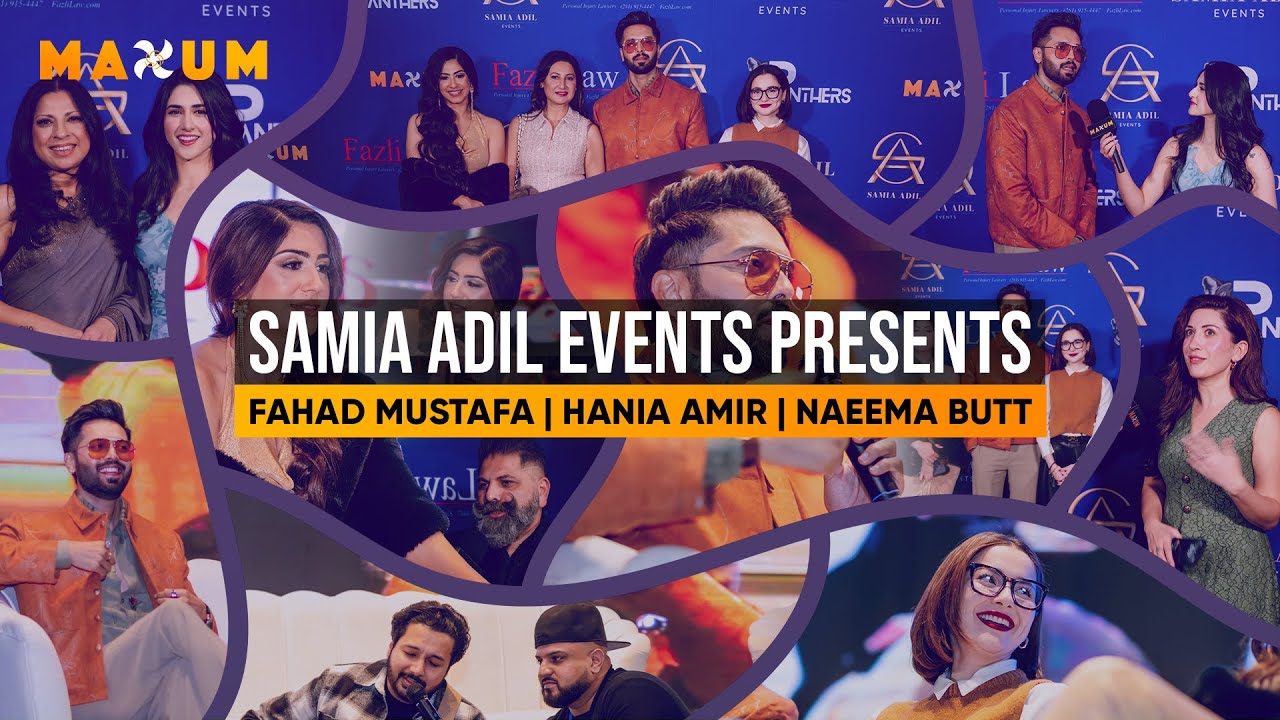 Samia Adil Events Presents- Fahad Mustafa | Hania Amir | Naeema Butt | MAXUM - YouTube