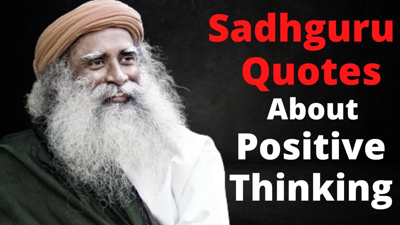 Motivational Sadhguru Quotes About Positive Thinking | Sadhguru's Best ...