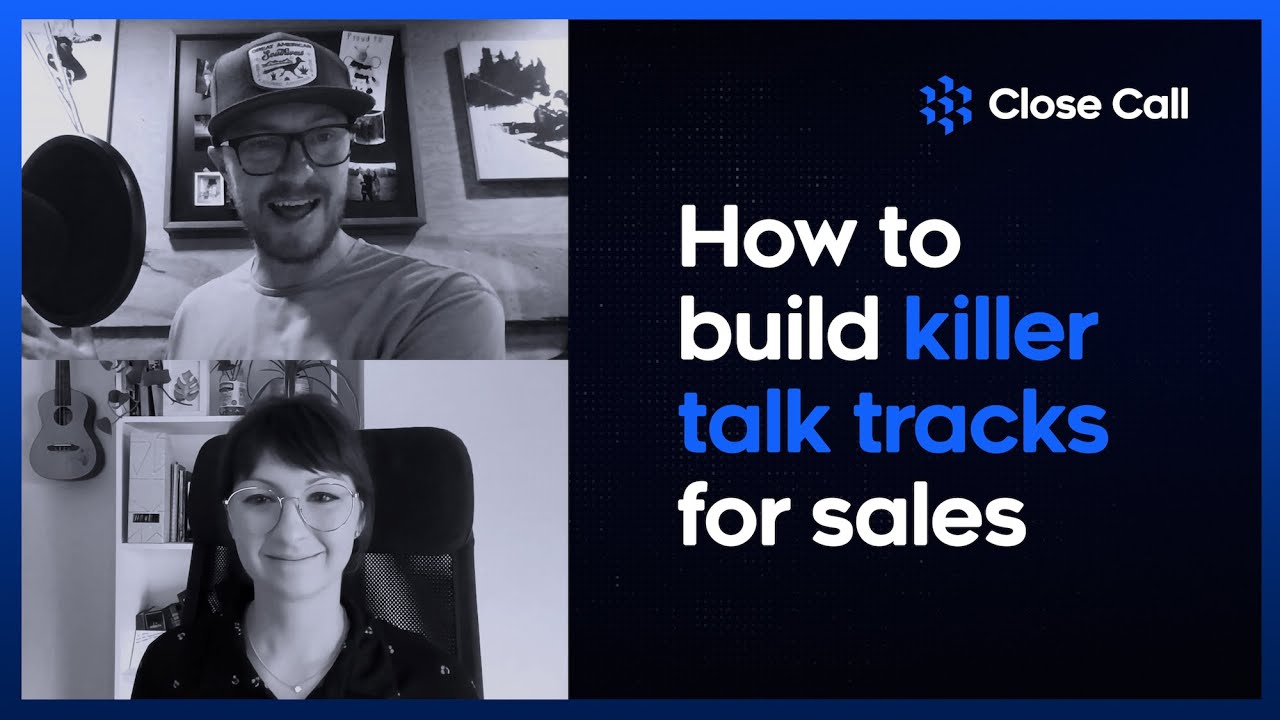 How to build killer talk tracks for sales | Close Call Show - YouTube