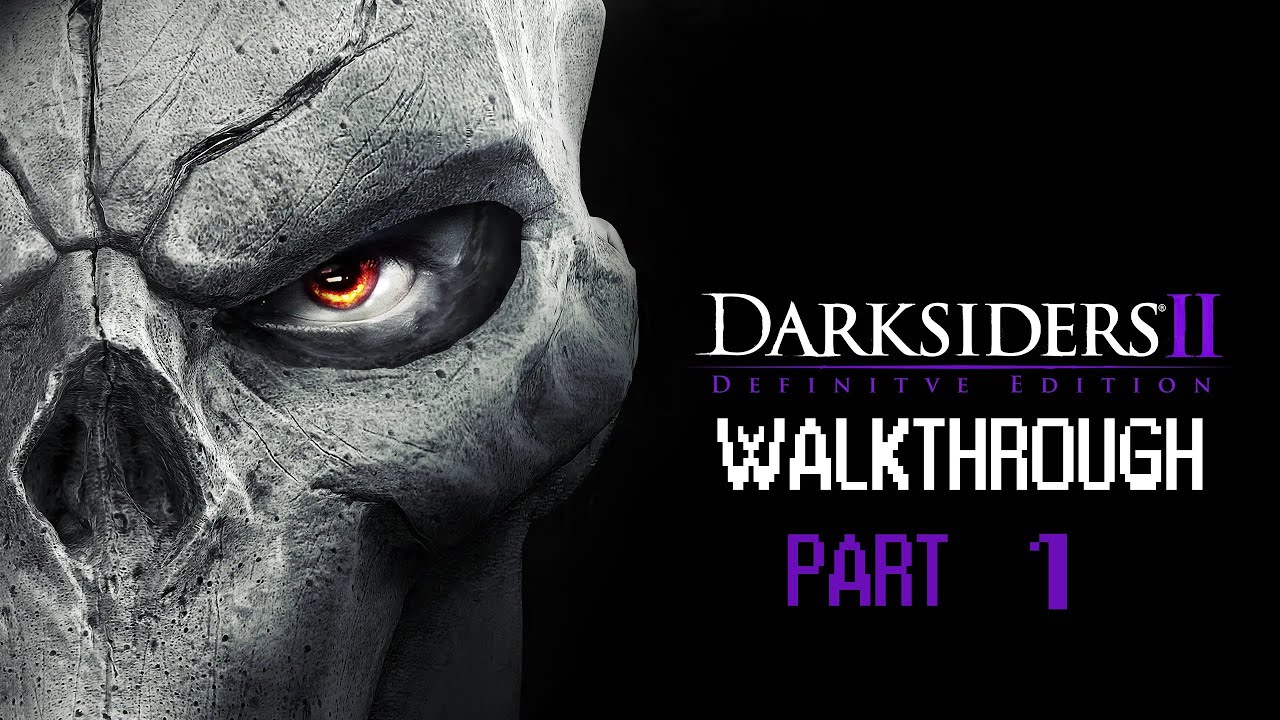 Darksiders II Deathinitive Edition Walkthrough Part 1 Journey to the ...