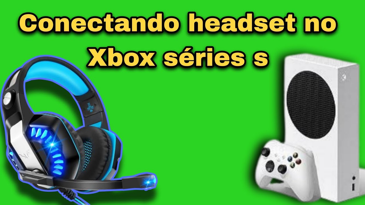 COMO CONECTAR HEADSET NO XBOX SÉRIES S - ATUALIZADO SIMPLES E FÁCIL ...