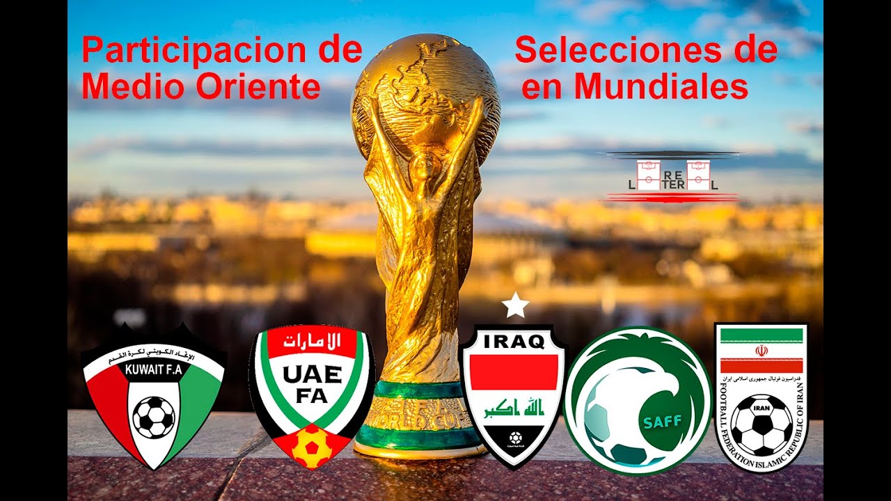 Crónica Lateral Cap 6 Selecciones de Medio Oriente en Mundiales # ...