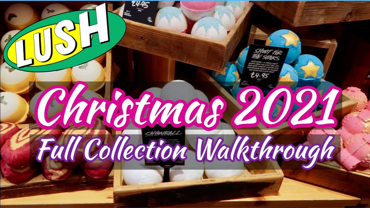 THE ENTIRE LUSH CHRISTMAS 2021 COLLECTION - YouTube
