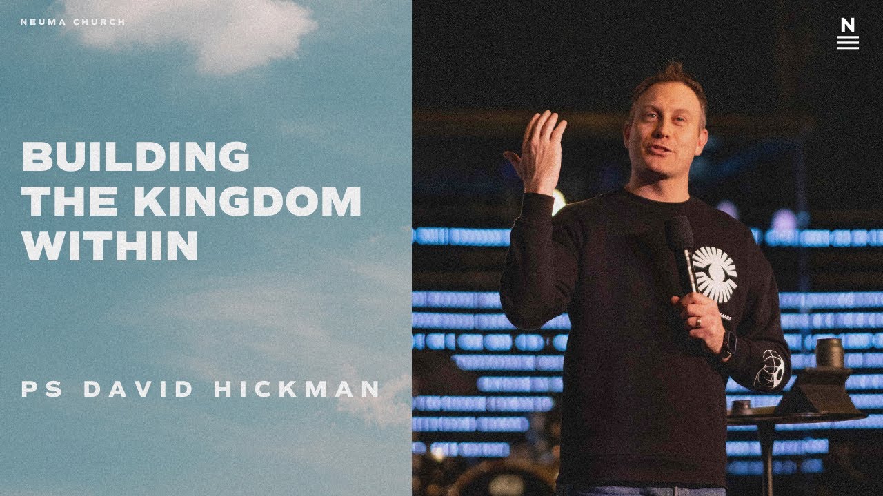 Building the Kingdom Within | Ps David Hickman - YouTube