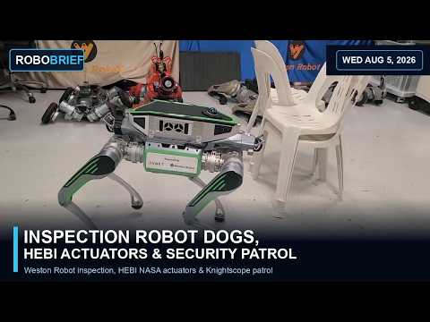 HEBI NASA Robot Actuators, Weston Robot Inspection & Knightscope Patrol | Robotics News Aug 5