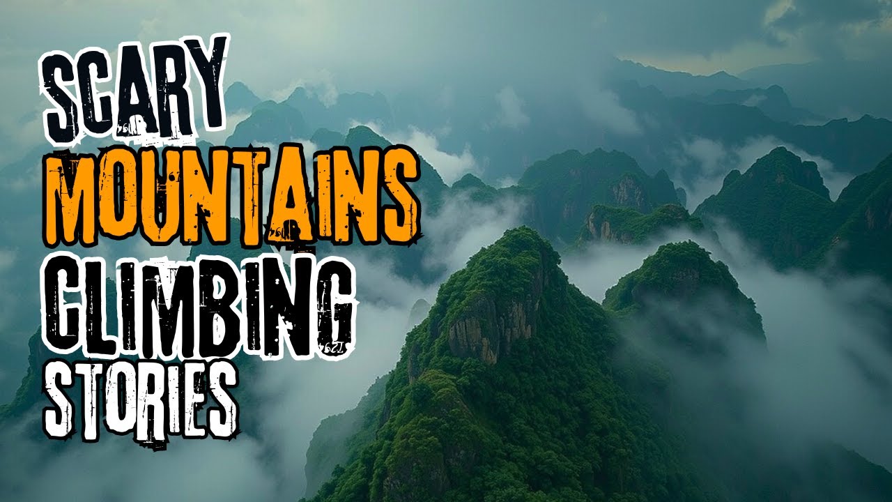 5 True Scary Mountain Climbing Horror Stories | Real Scary Stories of ...