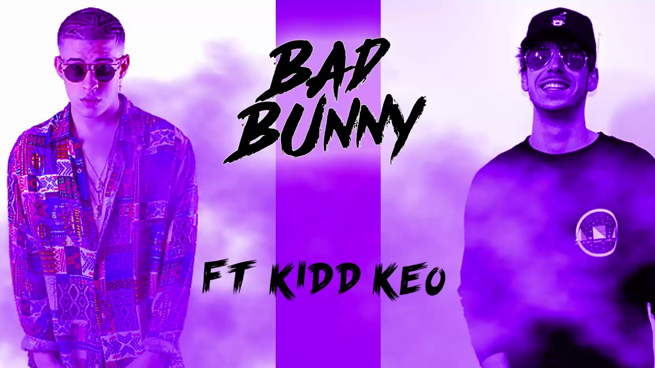 Bad Bunny ft. Kidd Keo - Remix - YouTube