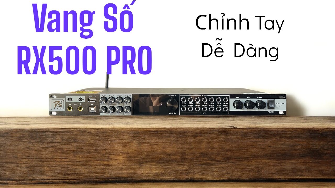 PS RX500 Pro Vang Chất mà Giá Quá Hời| Đức Thành Audio - 0989.932.092 ...