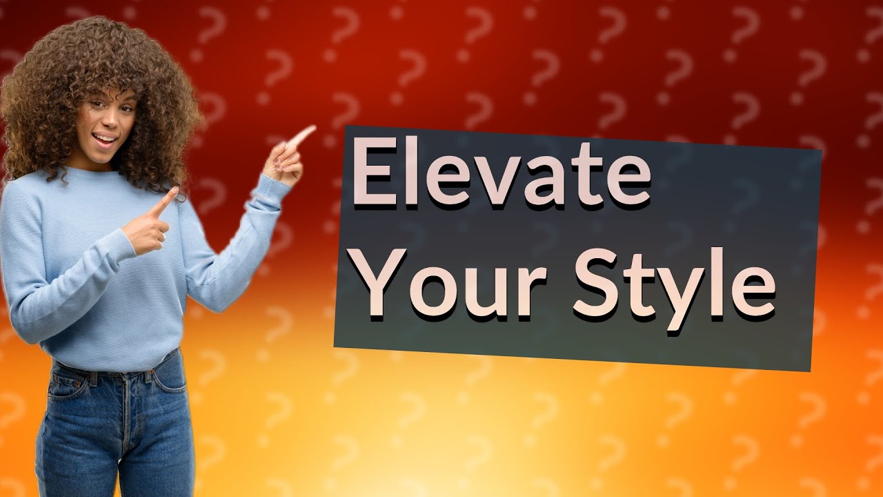 How Can I Elevate My Style? 7 Rules Every Man Must Know! - YouTube