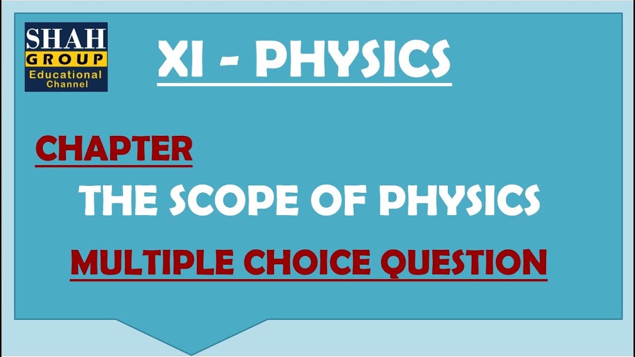 XI PHYSICS| CHAPTER:THE SCOPE OF PHYSICS - YouTube