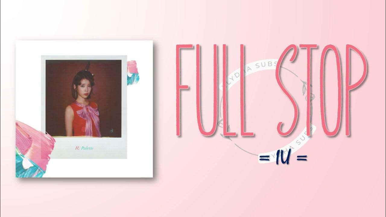 IU – Full Stop (마침표) [RomIEng Lyric] - YouTube