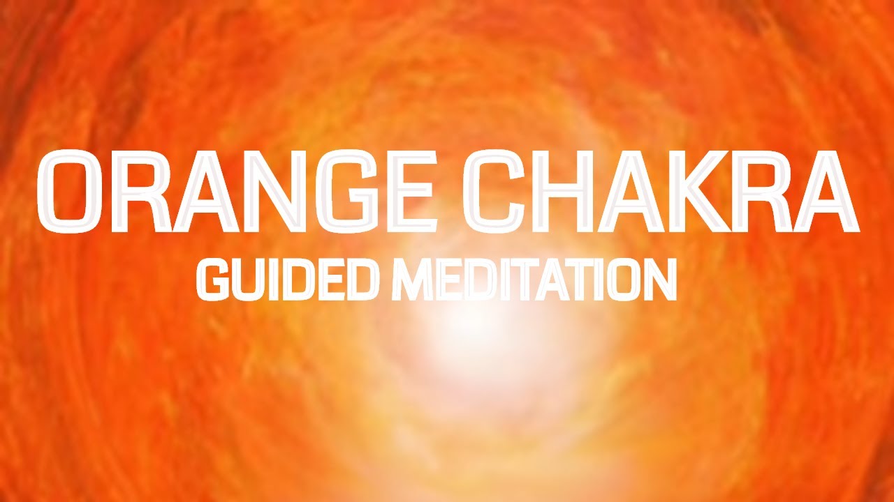 10 Minute Guided Orange Sacral Chakra Meditation | Creativity - Love ...
