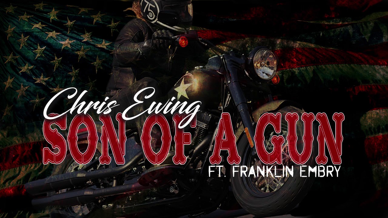 Son Of A Gun (Chris Ewing Ft. Franklin Embry) New Outlaw Country Hick ...