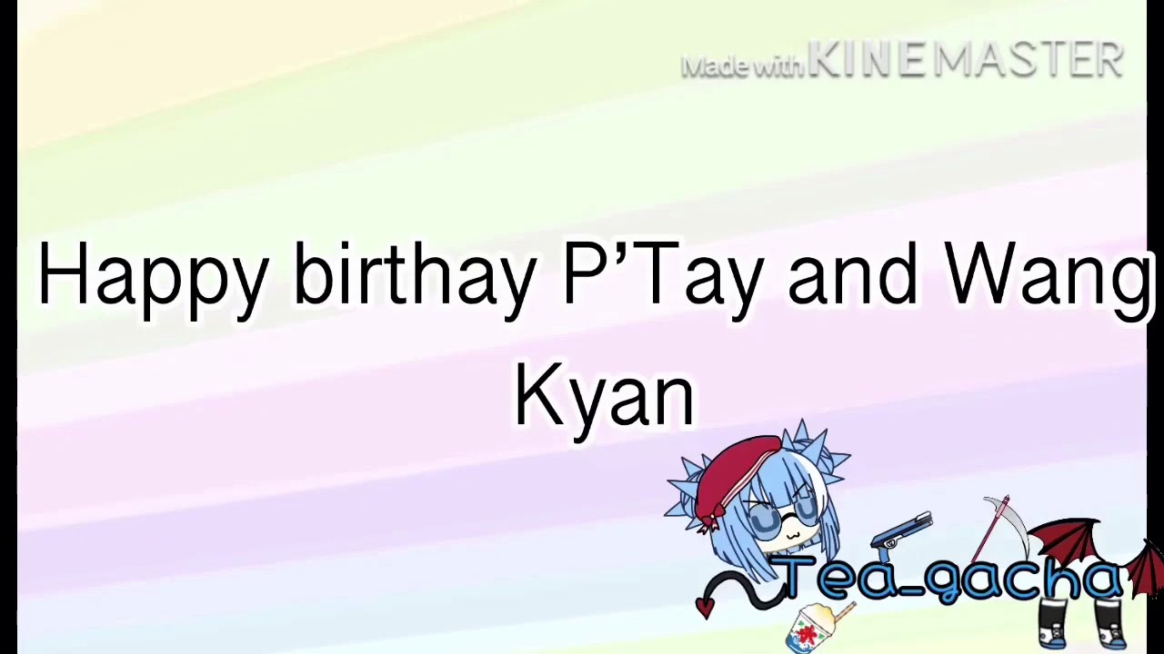 Mi gente Meme||Happy birthday P’Tay and P’Wang Kyan||gacha life vietnam ...