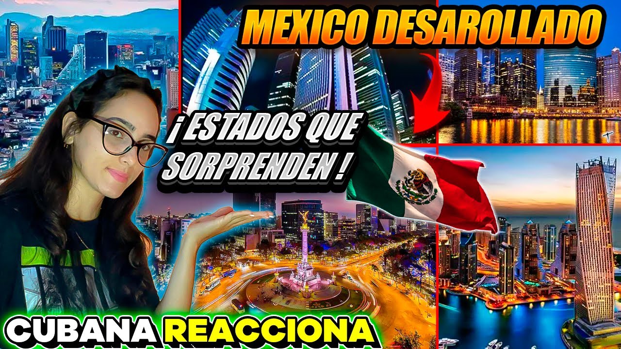 Estados de Mexico mas Ricos que un pais? Reacciono a Mexico y sus ...