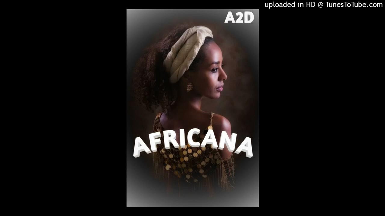 A2D___Africana__Official_Audio_Afro_Beat___Prod.Gênio_Beatz_(256k) - YouTube