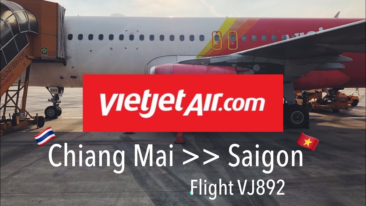 [Flight Review] VJ892 Chiang Mai - Ho Chi Minh City (Saigon) | VietJet ...